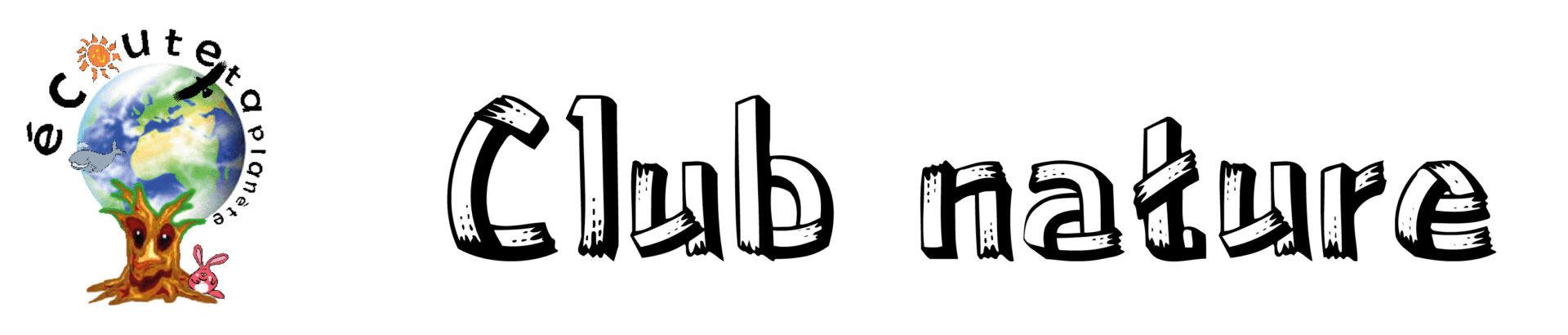 Clubs nature 2020 – 2021 – Écoute ta planète